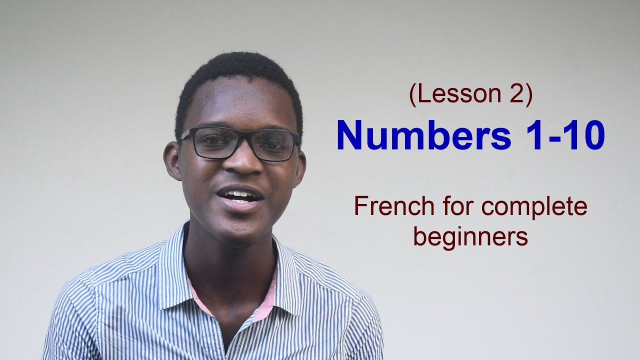 lesson-2-numbers-1-10-french-for-complete-beginners-youtube