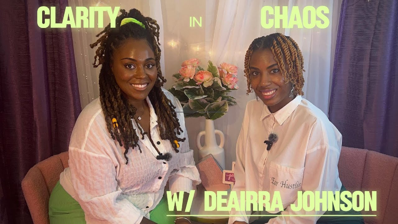 Clarity in Chaos Ft. Deairra Johnson - YouTube