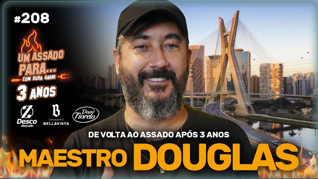 UM ASSADO PARA... MAESTRO DOUGLAS | #208 - YouTube
