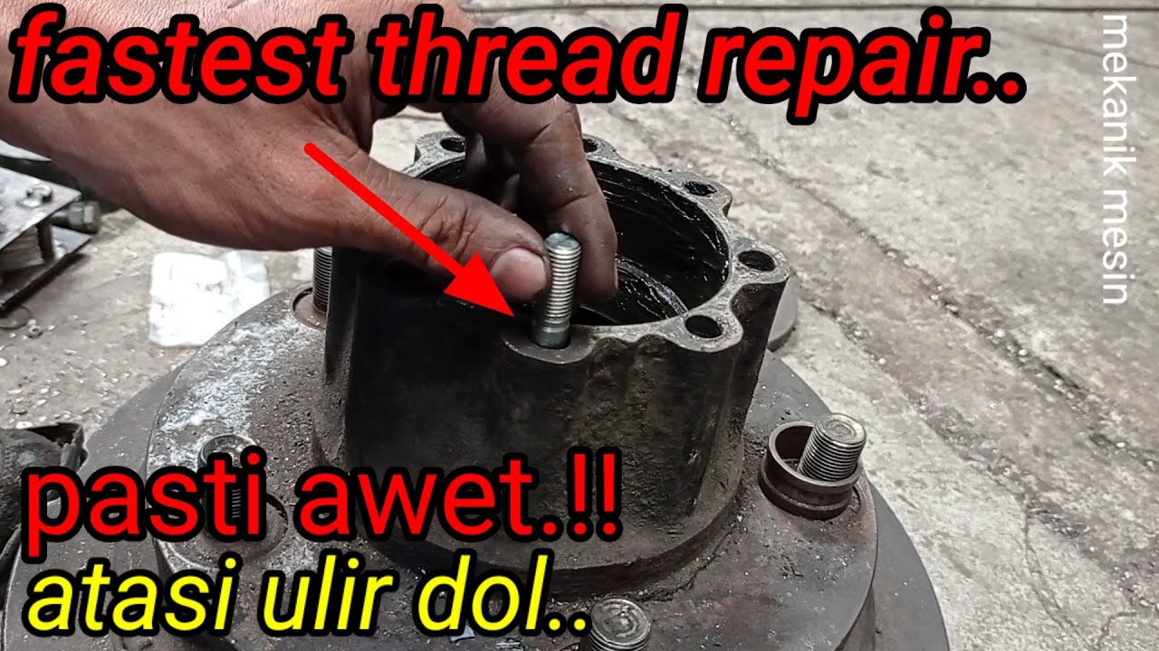 Cara Memperbaiki Drat Dalam Rusak Di Nap Roda Truk work | How To Fix a ...