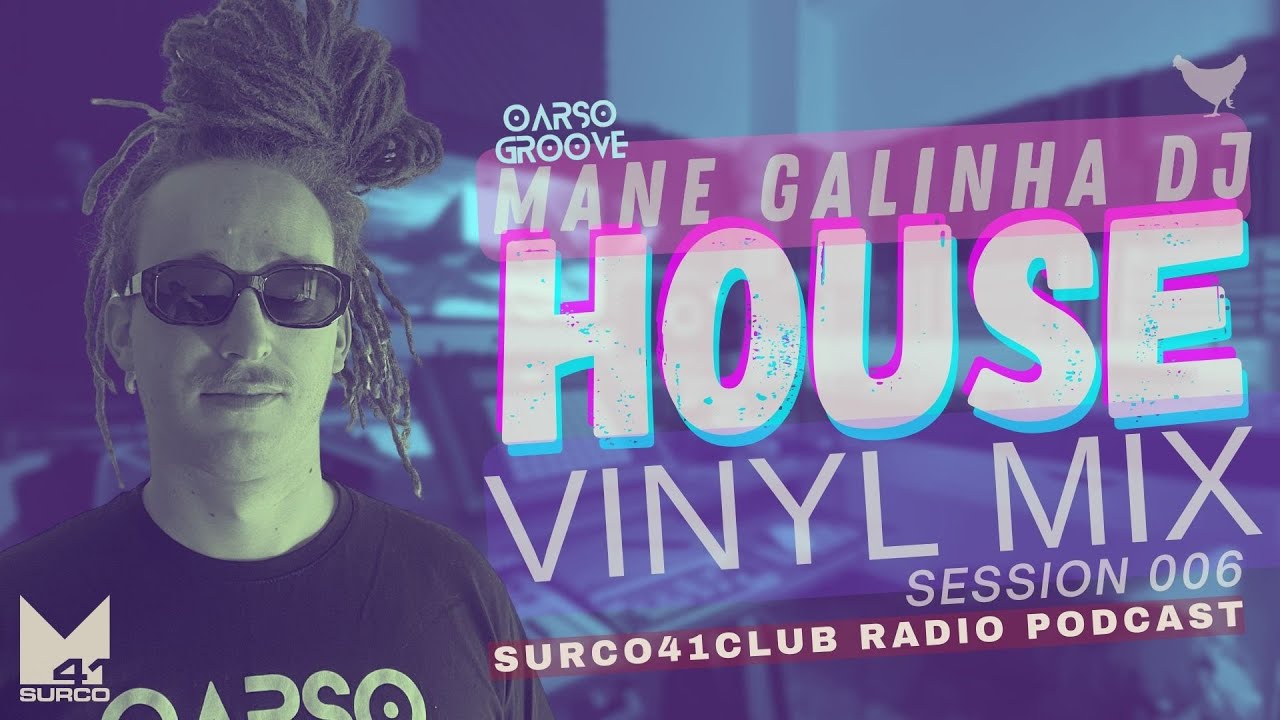 Dj Mane Galinha - Old School House Vinyl Set at SURCO41 - Session 006 ...