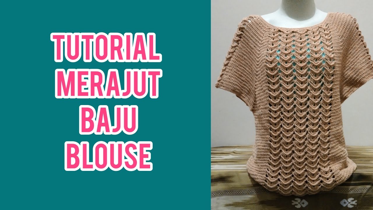 TUTORIAL MERAJUT BAJU BLOUSE - YouTube