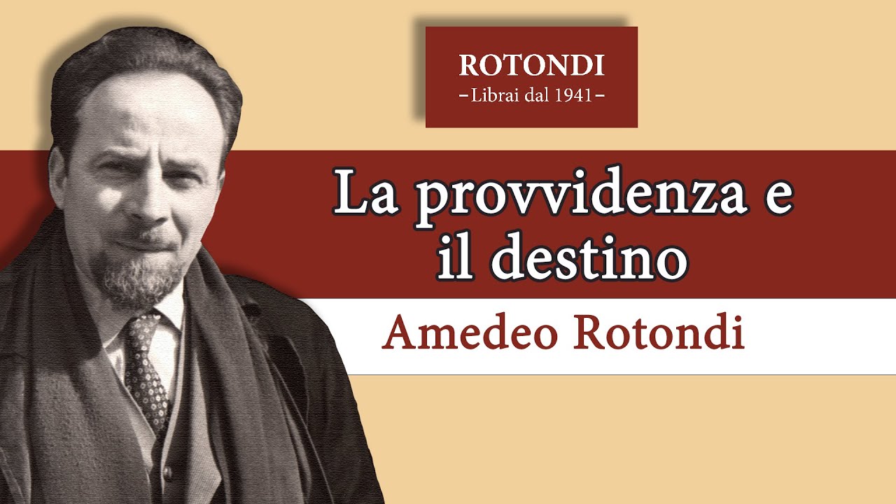 La provvidenza e il destino - Amedeo Rotondi - YouTube