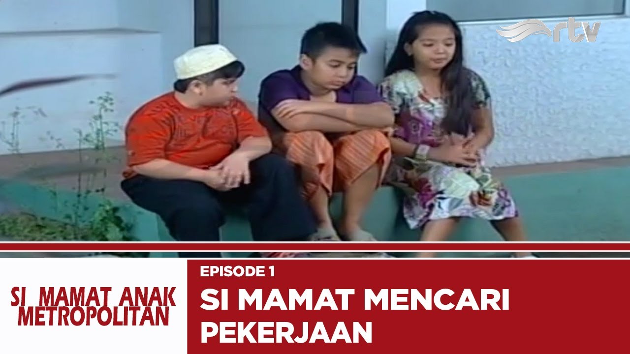 Si Mamat Anak Metropolitan - Mamat Nyari Kerjaan (Eps 1) - YouTube