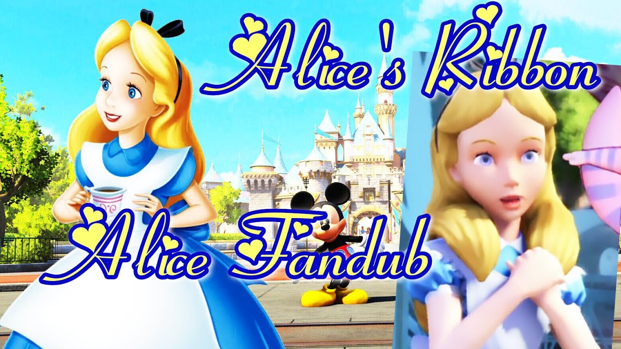 Disneyland Adventures ~ Alice's Ribbon ~ Alice Fandub - YouTube