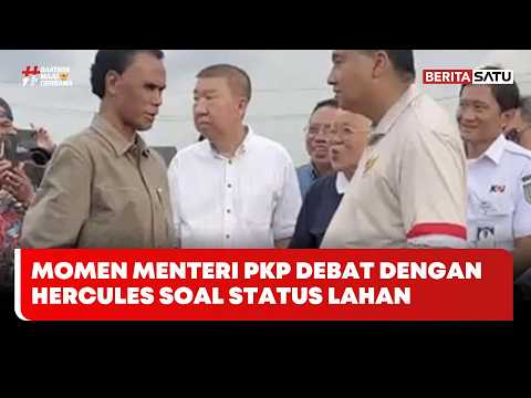 Momen Menteri PKP Debat dengan Hercules Soal Status Lahan #beritasatu