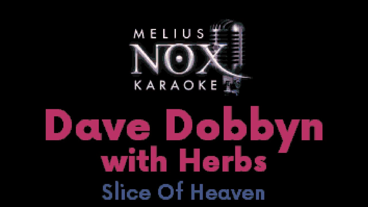 Dave Dobbyn with Herbs - Slice Of Heaven - NOX Karaoke - YouTube