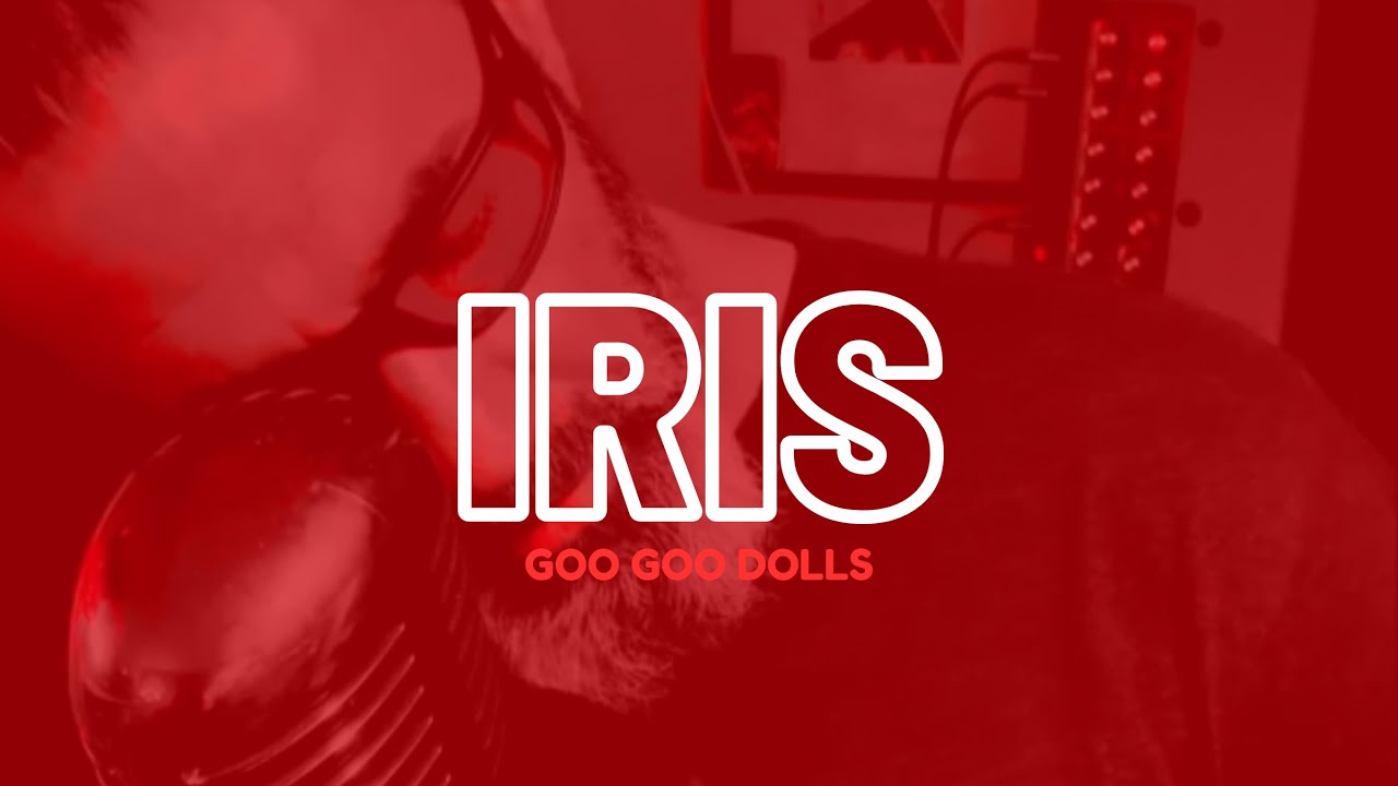 "Iris" ft. Andy Famous by Goo Goo Dolls - YouTube