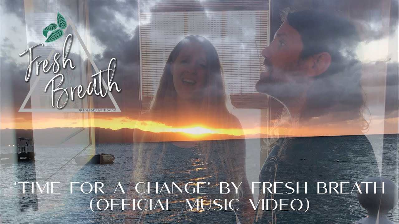 'Time For A Change' - Fresh Breath (Official Video) - YouTube