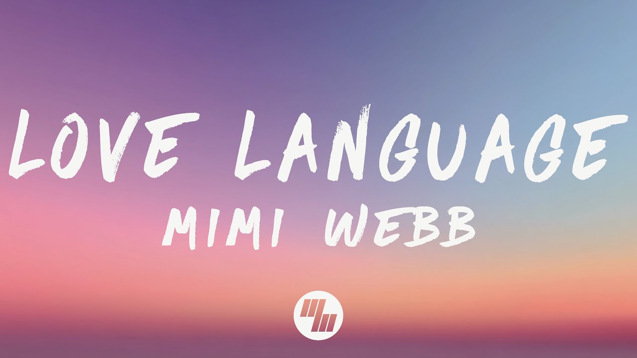 Mimi Webb - Love Language (Lyrics) - YouTube