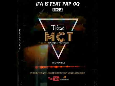 Ifa 15 feat PAP OG_-_ Titre Magnambougou (M C T)_-_Son officiel