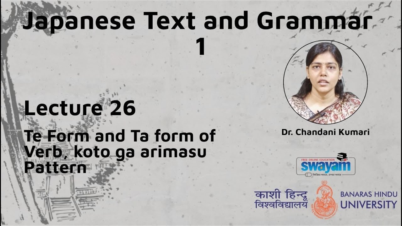 Lecture 26 : Te form and Ta form of Verb, koto ga arimasu pattern - YouTube