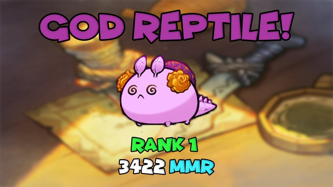 Top 1 3422 MMR GOD REPTILE Arena Gameplay | Axie Infinity - YouTube