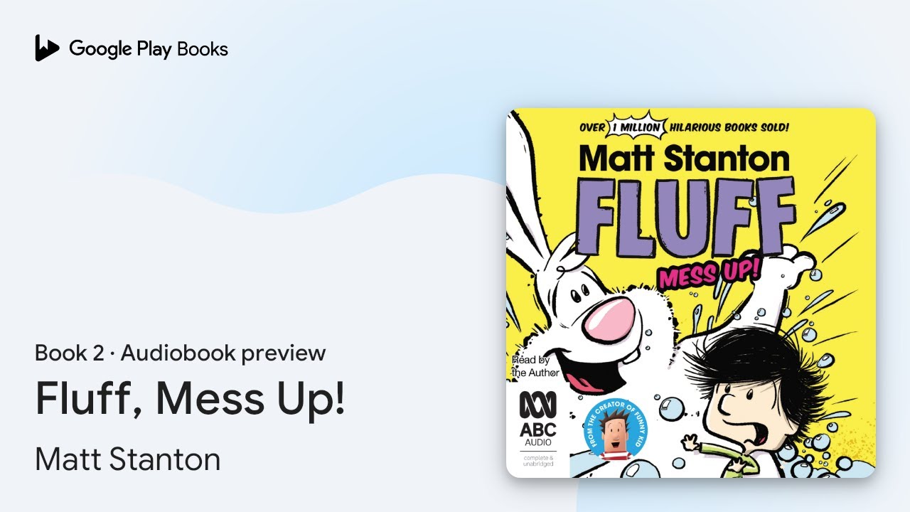Fluff, Mess Up! Book 2 by Matt Stanton · Audiobook preview - YouTube