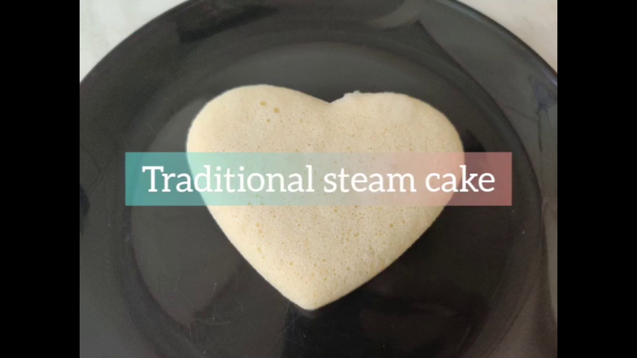How to made Traditional Steam Cake (No oven) Fast & Simple - YouTube