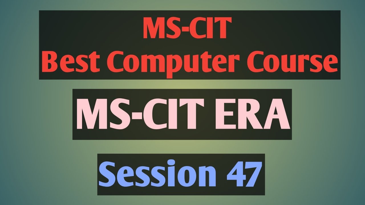 session 47 MS-CIT Era Best Computer Course 2024 कॉम्प्युटर कोर्स - YouTube
