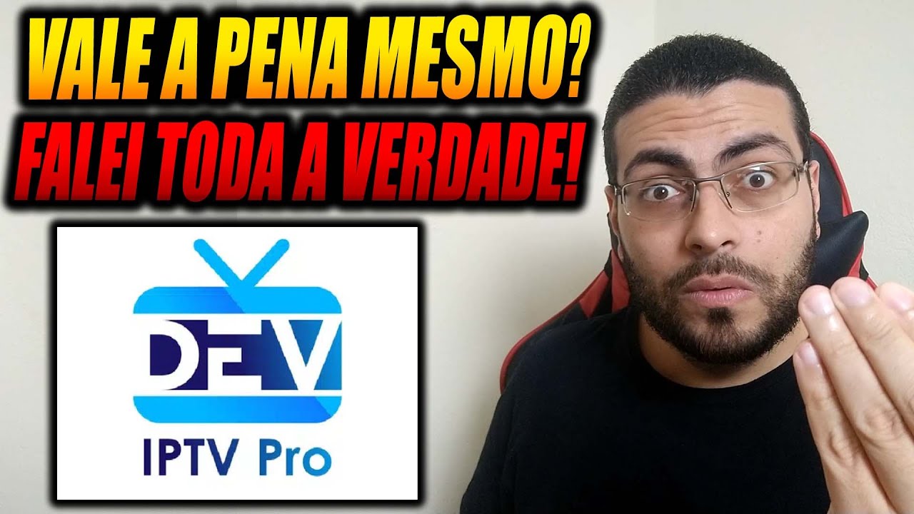 Aplicativo DEV IPTV PRO Vale a Pena? App DEV IPTV PRO Como Configurar? DEV IPTV PRO é Bom em ...