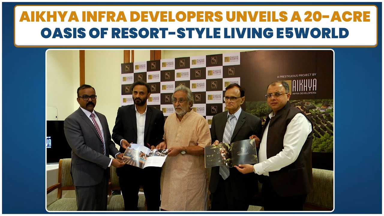 Aikhya Infra Developers Unveils A 20-Acre Oasis of Resort-Style living ...
