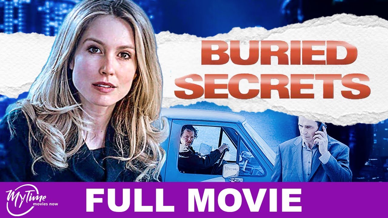 Buried Secrets | Full Thriller Movie | Sarah Carter, Dan Payne, Teach ...