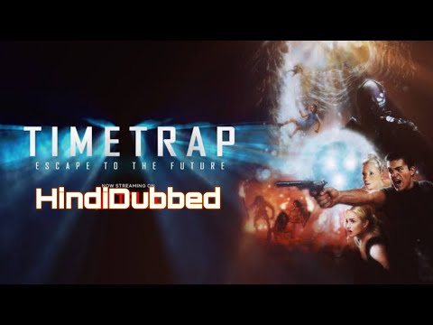 Time Trap Movie | Adventure/Sci-Fi (2017) | HindiDubbed