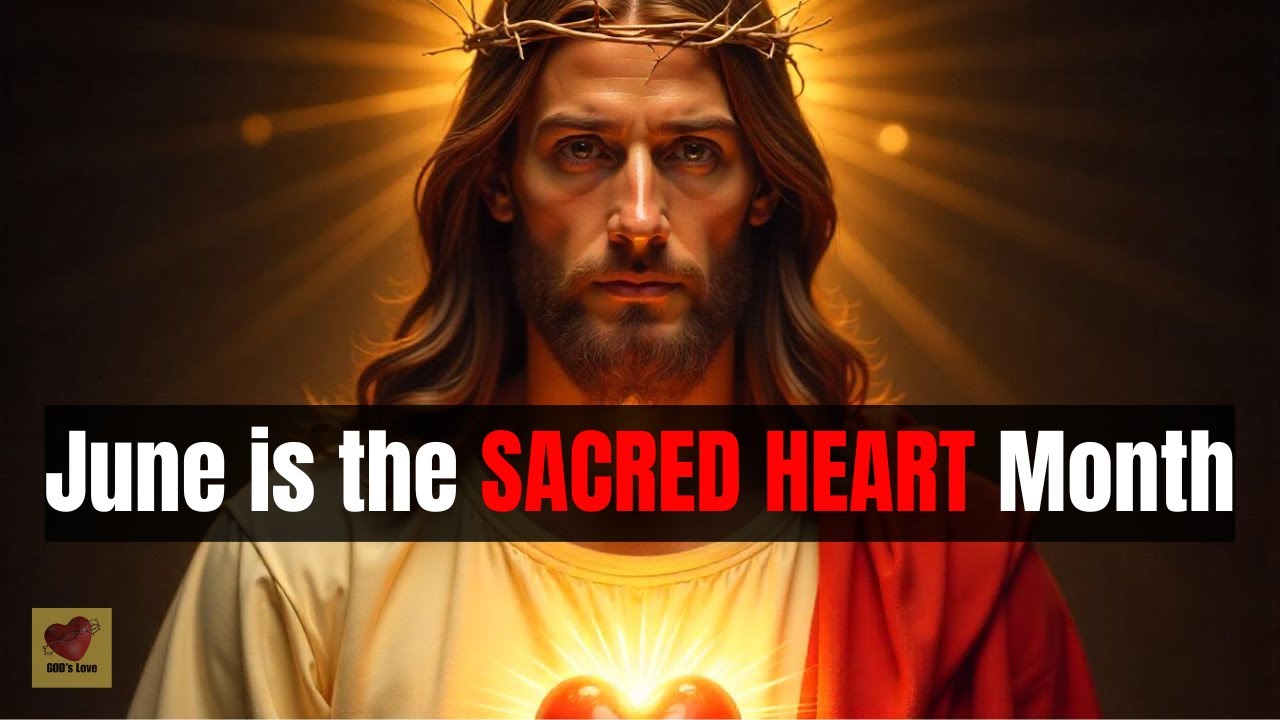 June Devotion to the Sacred Heart of Jesus | A Powerful Prayer to Begin ...