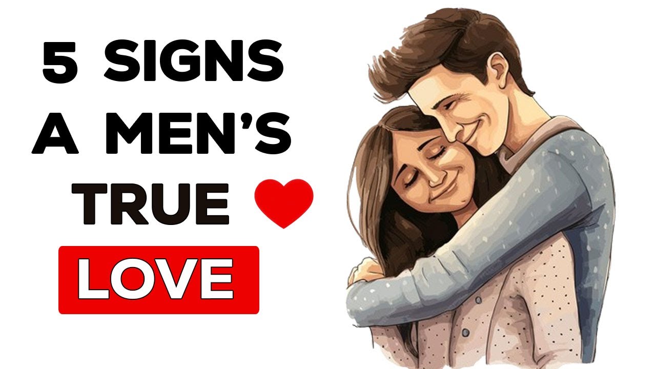5 Signs Of A Man's True Love - YouTube