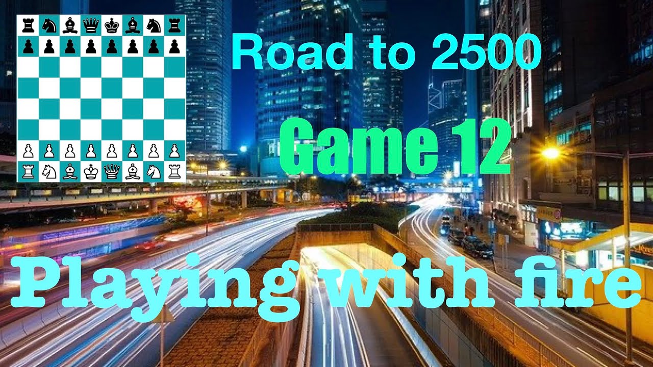Road to 2500 - Game 12 - Playing with fire - YouTube