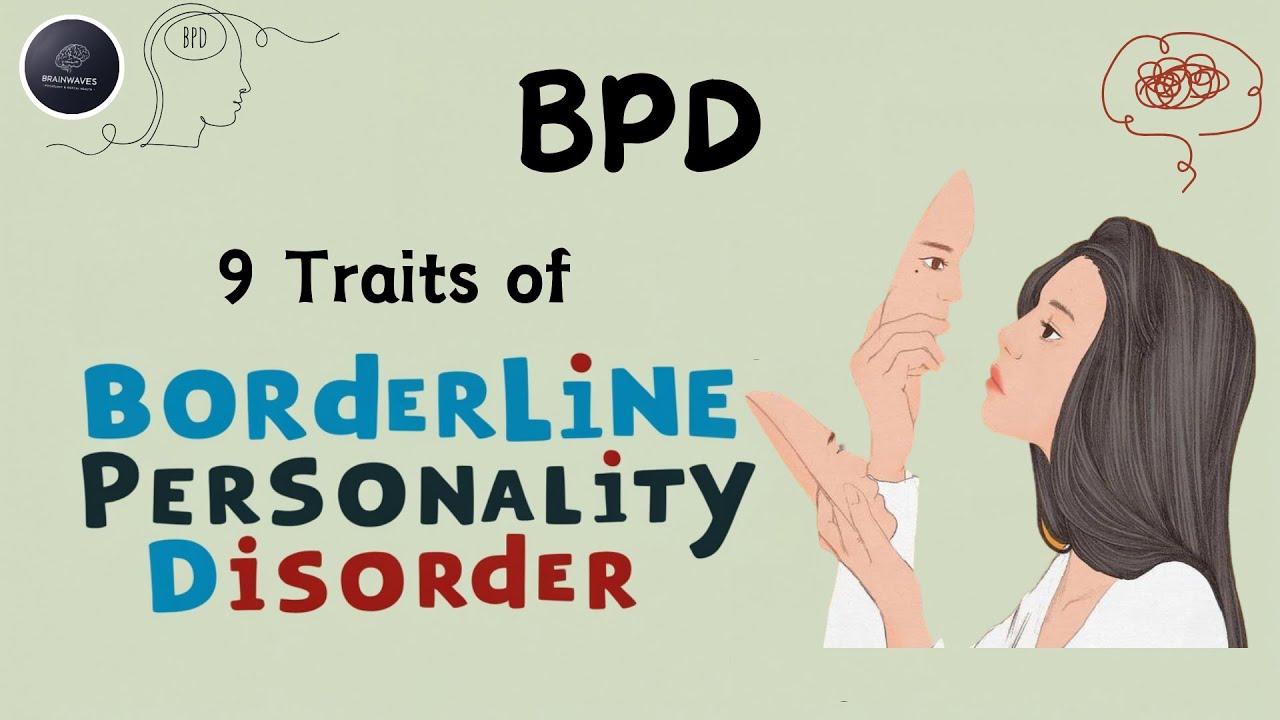 9 Traits of Borderline Personality Disorder - YouTube