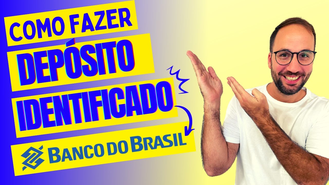 Como fazer um DEPÓSITO IDENTIFICADO no BANCO do BRASIL? - YouTube