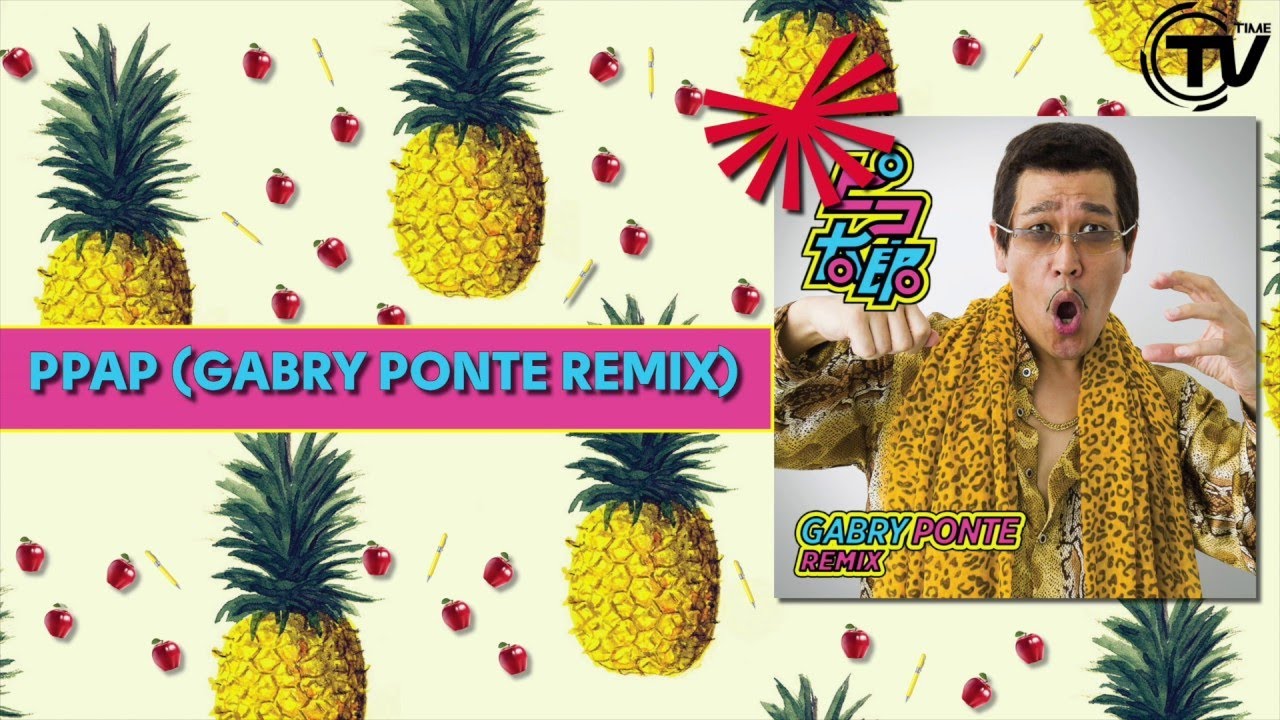 Pikotaro - PPAP (Pen-Pineapple-Apple-Pen) (Gabry Ponte Remix) - Cover ...