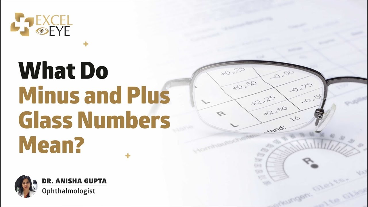 What Do Minus and Plus Glass Numbers Mean? Dr Anisha Gupta - Eye ...