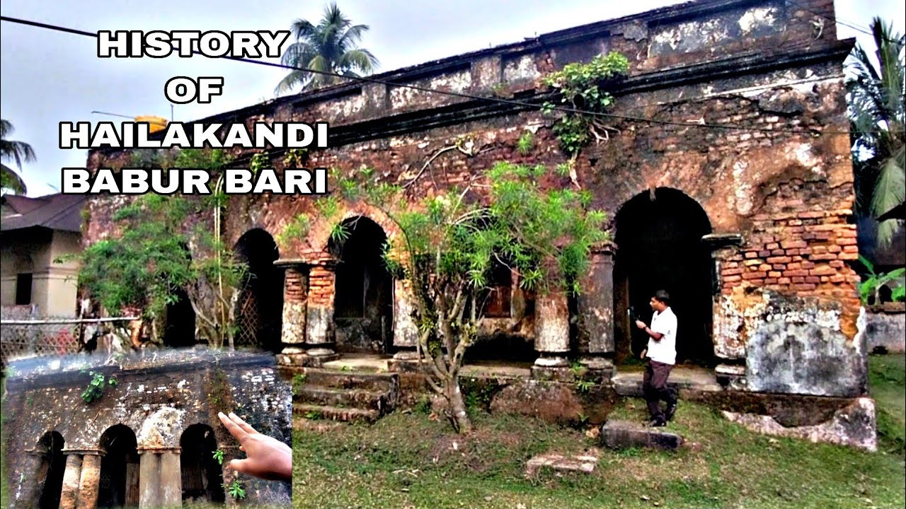 HAILAKANDI BABUR BARI 2023 || Historical Place #HAILAKANDIHISTORICALPLACE2023 - YouTube