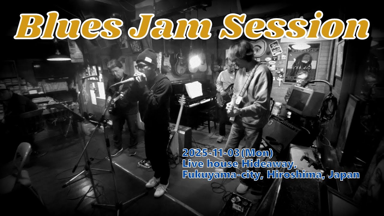 [FULL]2025-11-03 Blues Jam Session , Hideaway , ブルースセッション - YouTube