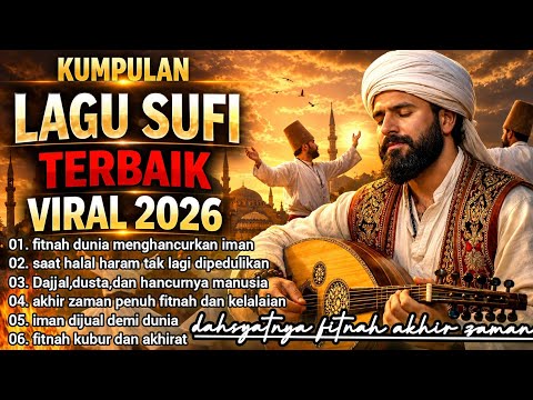 🔥 KUMPULAN LAGU SUFI TERBAIK VIRAL 2026 🌙 Fitnah Akhir Zaman Menyentuh Hati & Menenangkan Jiwa