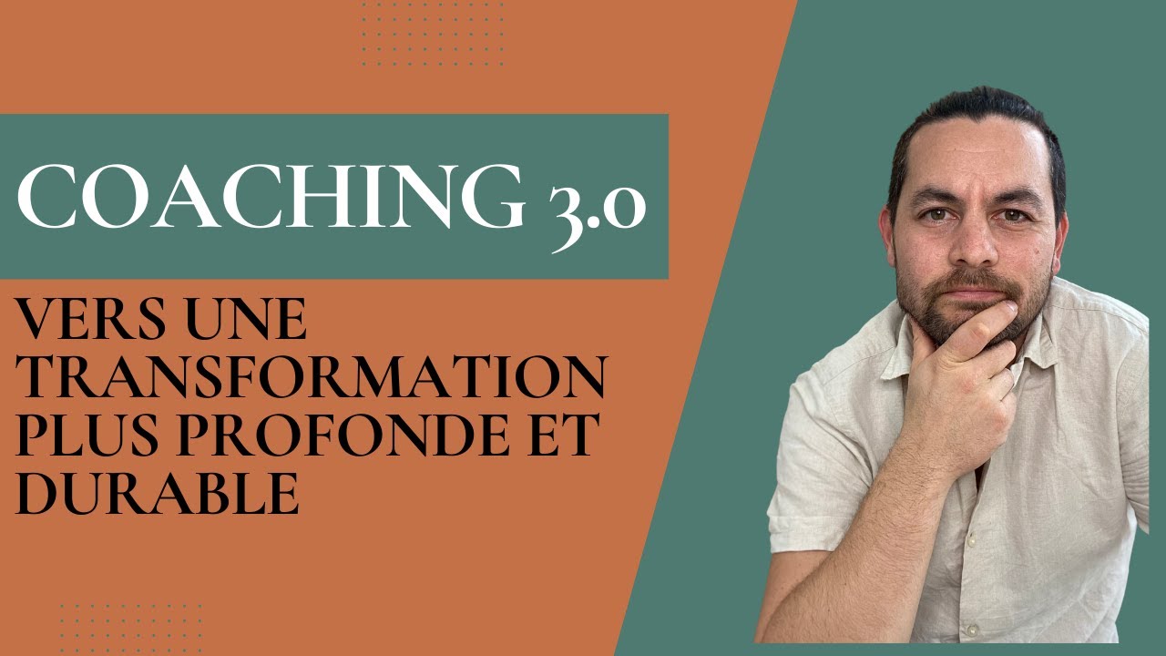 Coaching 3.0 - Vers une transformation plus profonde et durable - YouTube