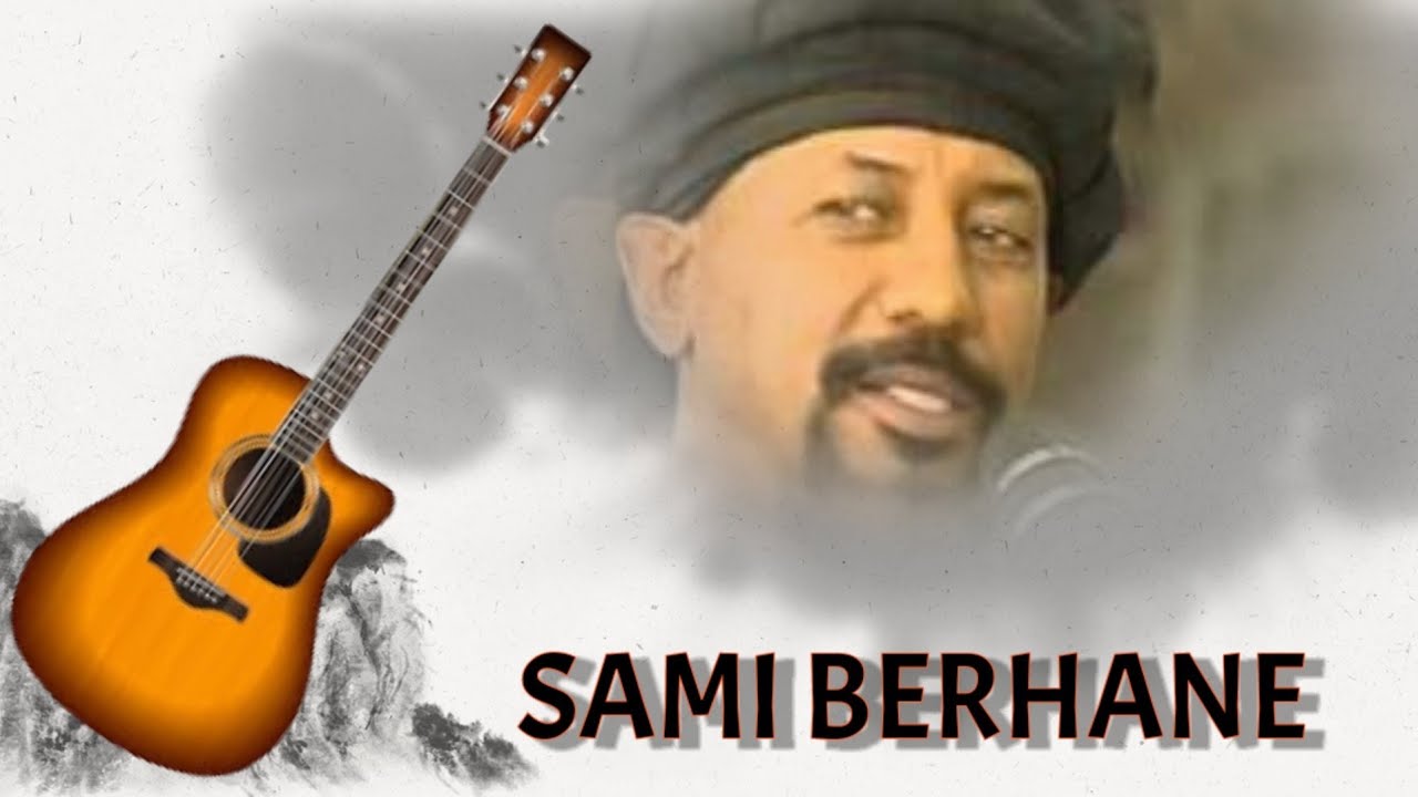 #Eritrea፡ Sami Berhane Music 🇪🇷 🎶 - YouTube
