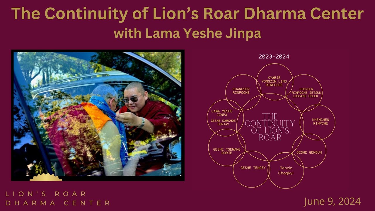 The Continuity of Lion's Roar Dharma Center with Lama Yeshe Jinpa - 6/9/2024 - YouTube