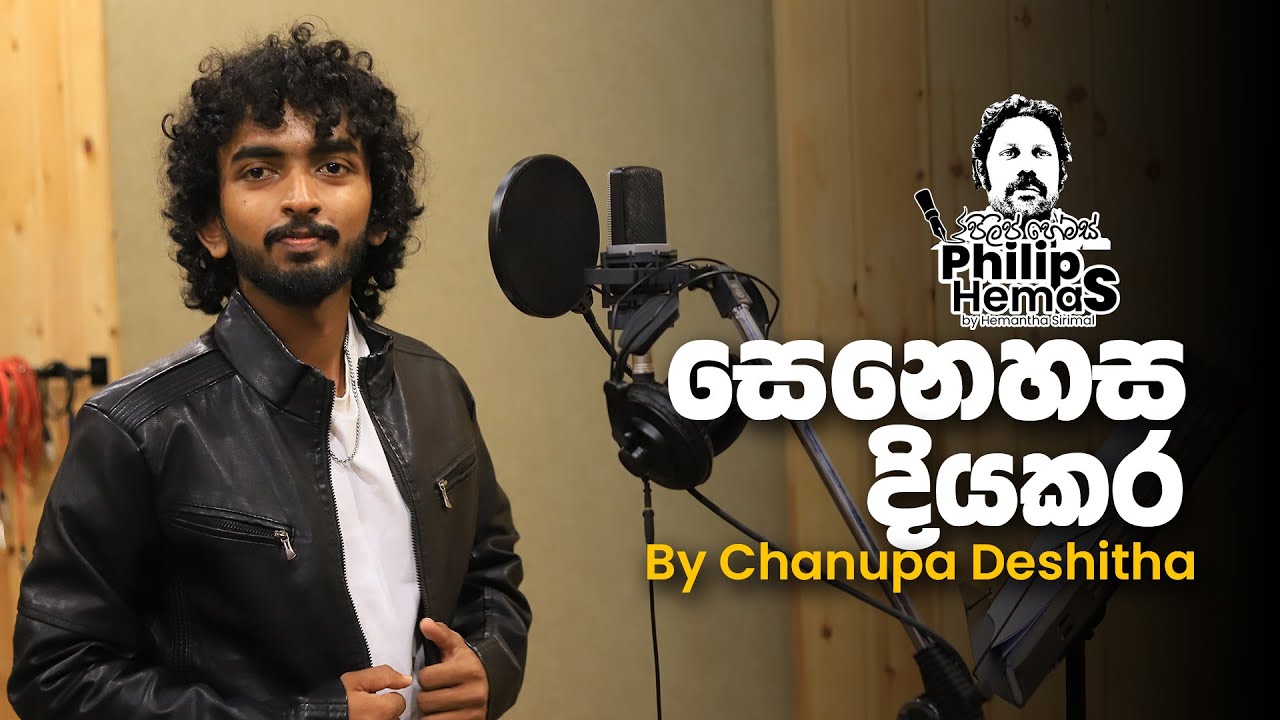 Senehasa Diyakara | සෙනෙහස දියකර | By Chanupa Deshitha | Philip HemaS - YouTube