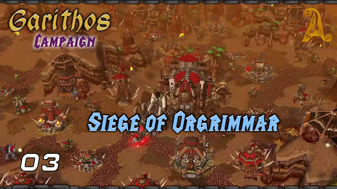 Warcraft III Garithos Campaign 3 Siege of Orgrimmar - YouTube
