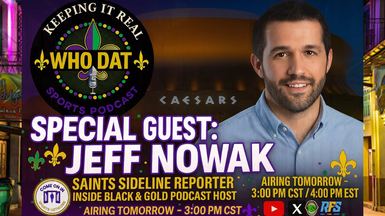SAINTS SIDELINE REPORTER || JEFF NOWAK || KEEPING IT REAL WHO DAT - YouTube