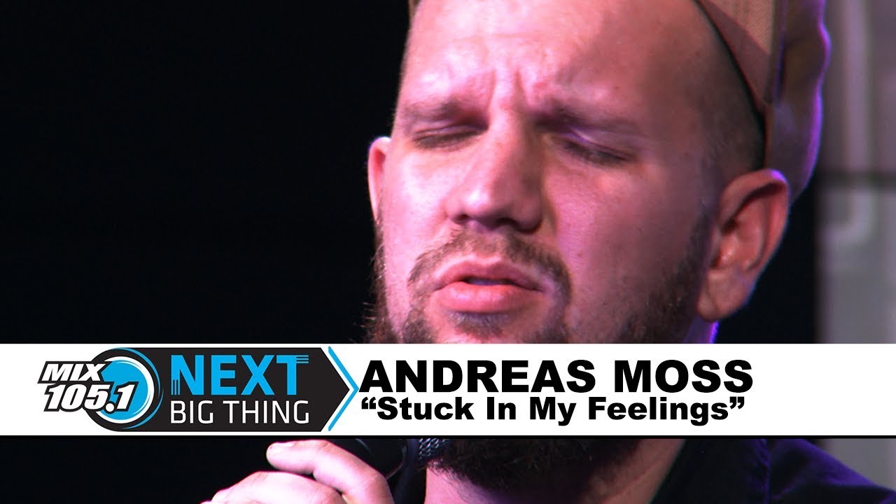 Mix 105.1 Next Big Thing: Andreas Moss "Stuck In My Feelings" - YouTube