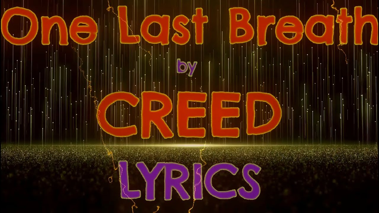 One Last Breath - Creed LYRICS - YouTube