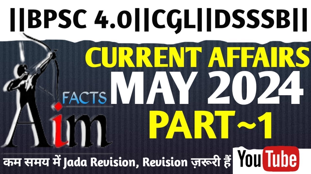 ||Current Affairs|| May2024 ||Highlights: World News in 10 Minutes ...