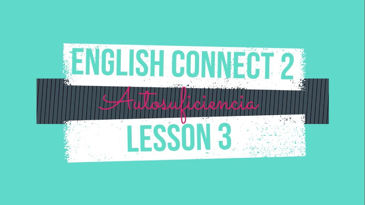 LECCIÓN 3- ENGLISH CONNECT 2 - YouTube
