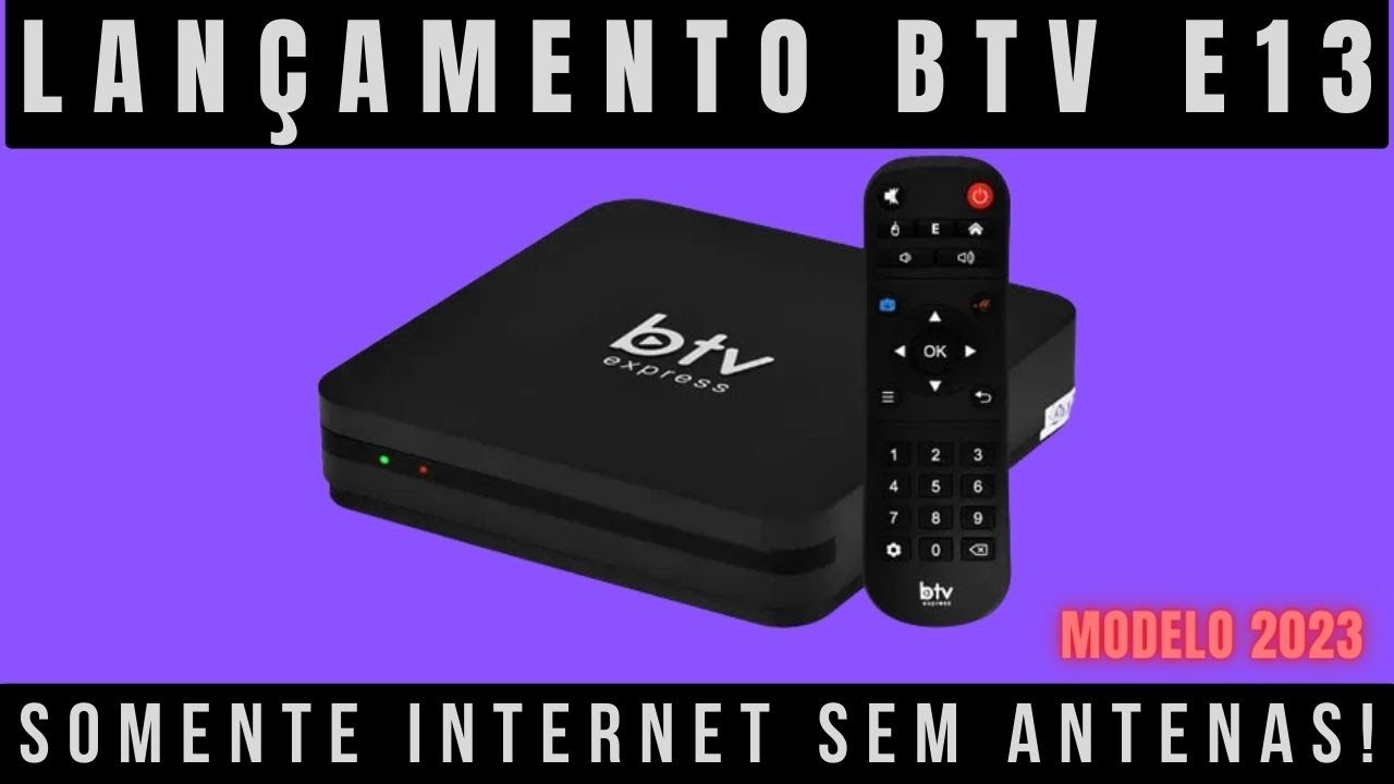 Receptor Btv E13 Super Lançamento P/ 2023 O Melhor TV Box Do Mercado ...