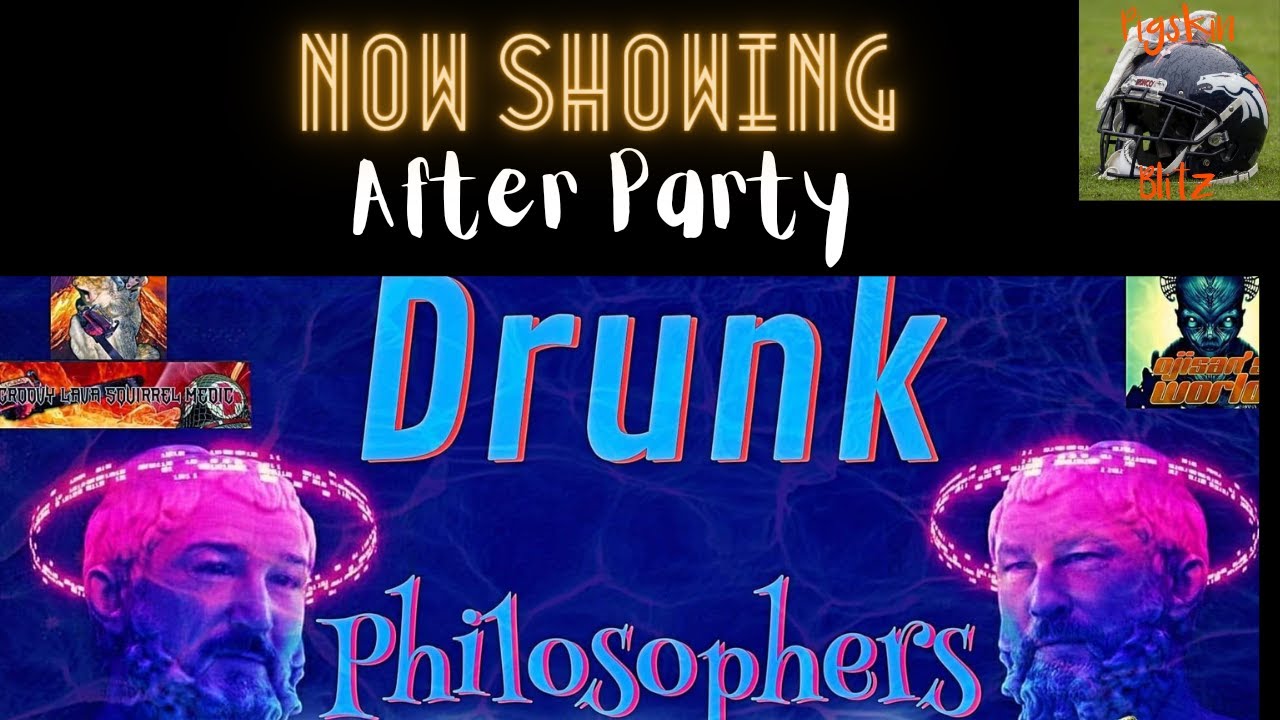 Drunk Philosophers After Party #LIVE #LIVESTREA - YouTube