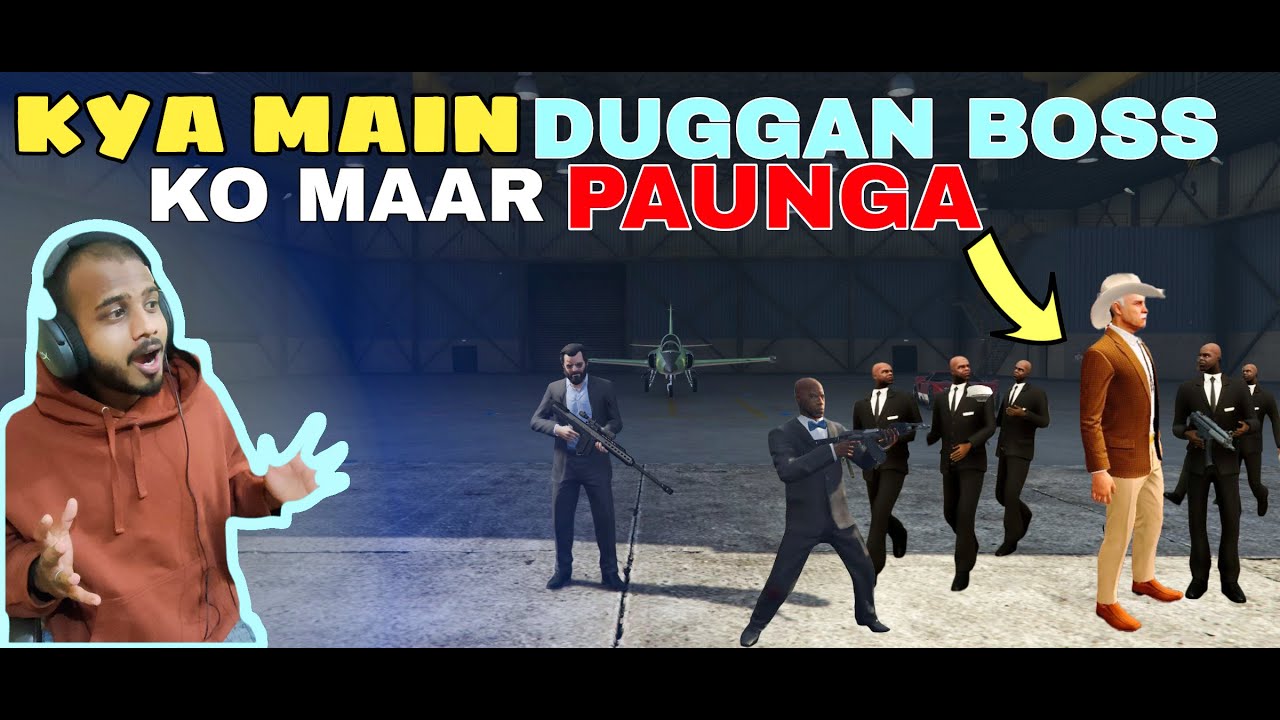KYA MAIN DUGGAN BOSS KO MAAR PAUNGA !!! - YouTube