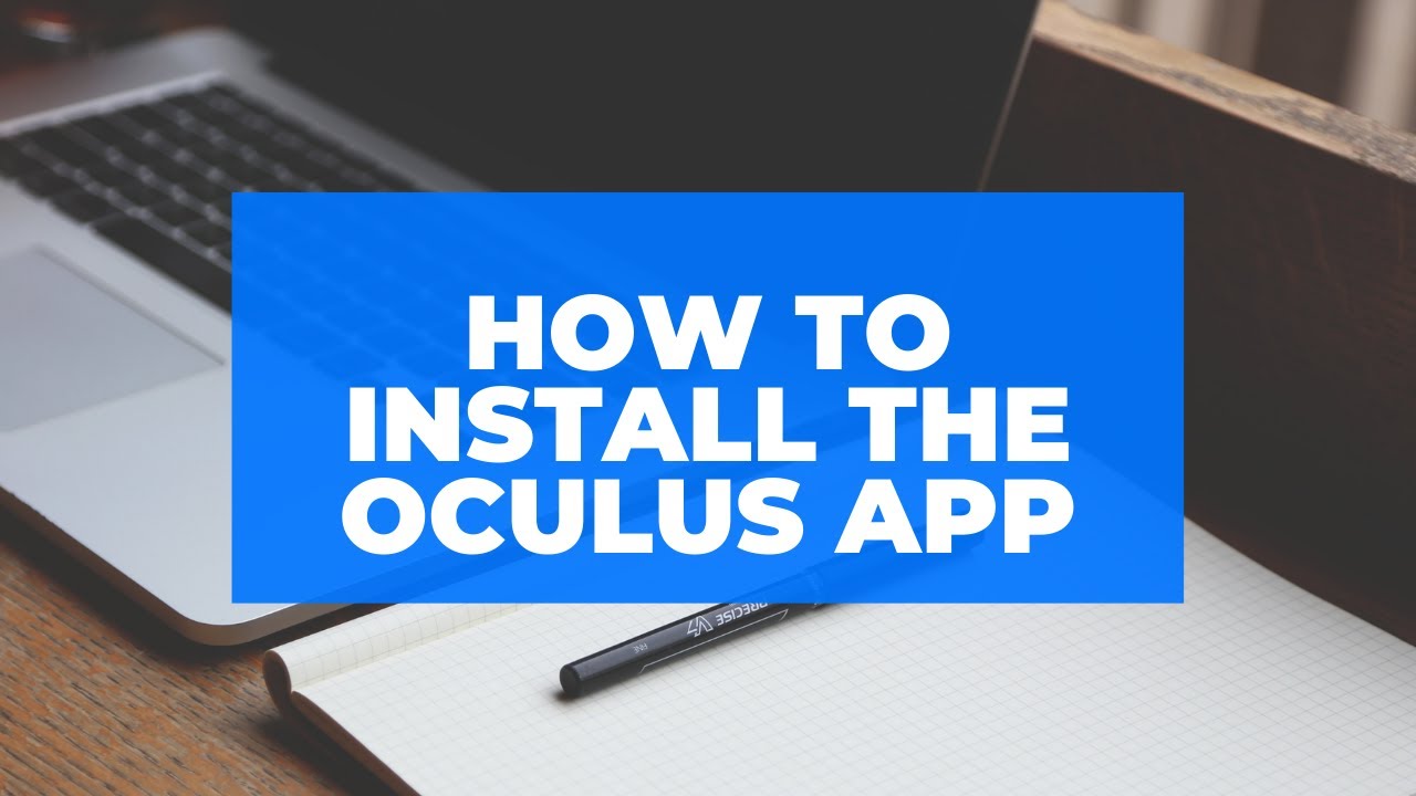 How to install the Oculus app - YouTube