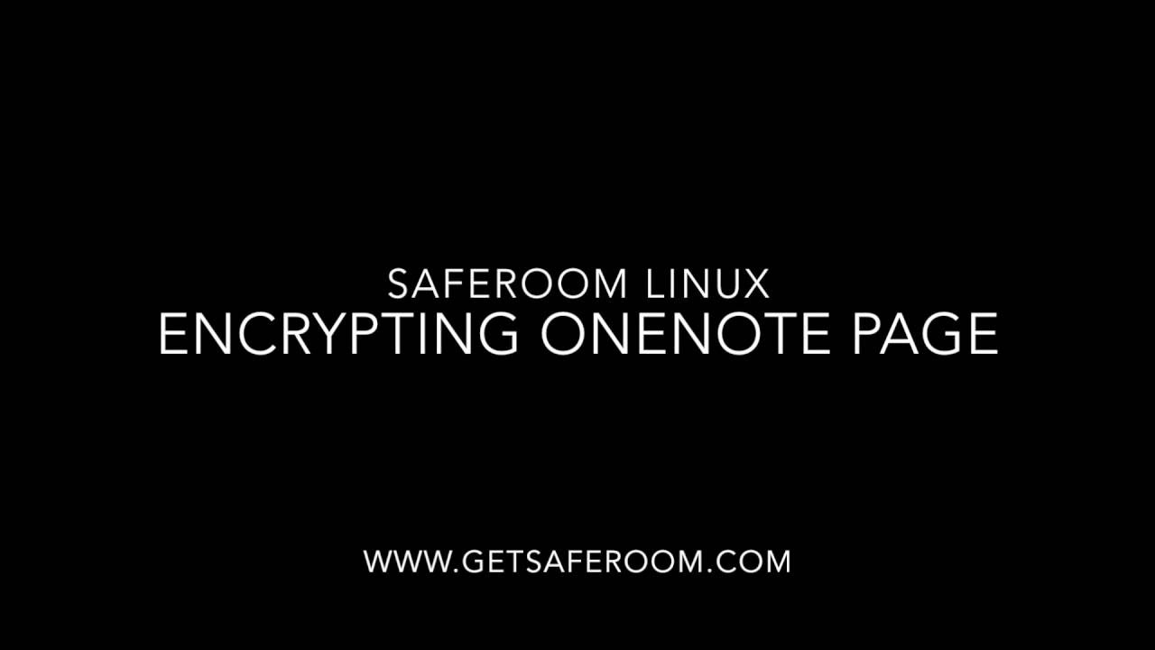 Saferoom Linux - Creating encrypted Onenote page - YouTube