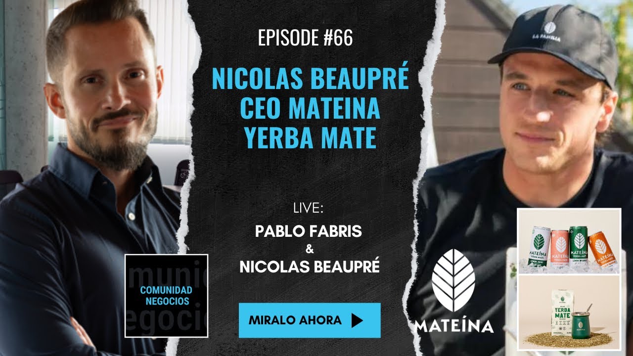 #66 NICOLAS BEAUPRE CEO MATEINA YERBA MATE - YouTube